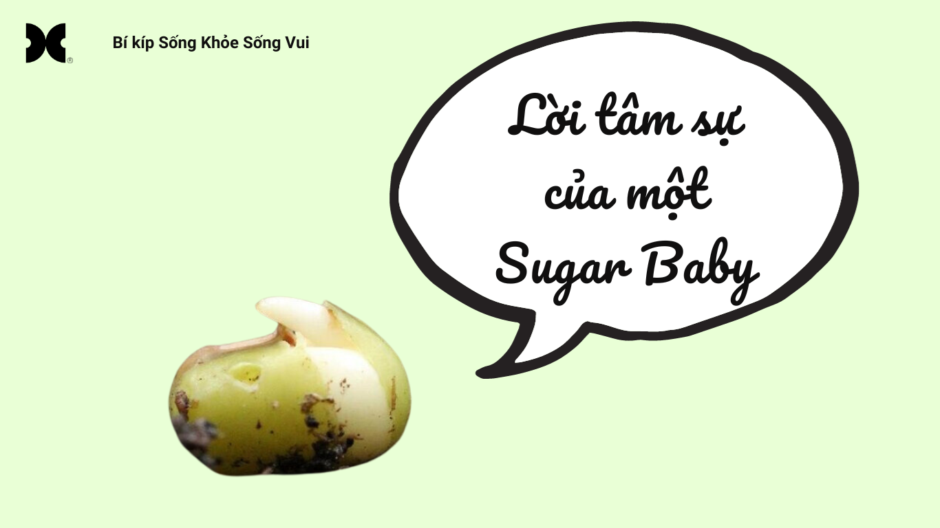 Bí kíp Sống Khỏe Sống Vui: Lời tâm sự của một Sugar Baby